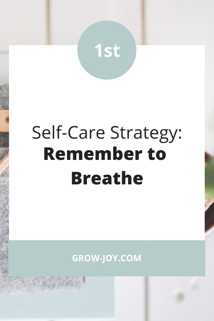 Self-Care Strategy 1: Remember to Breathe