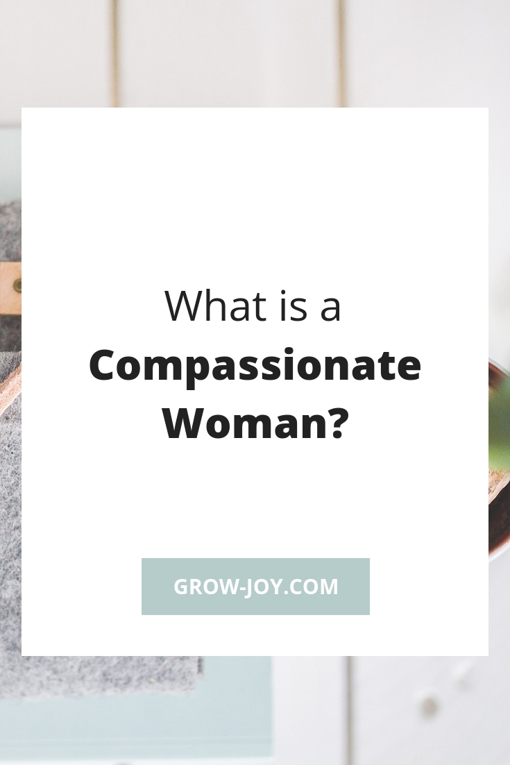 What is a Compassionate Woman?
